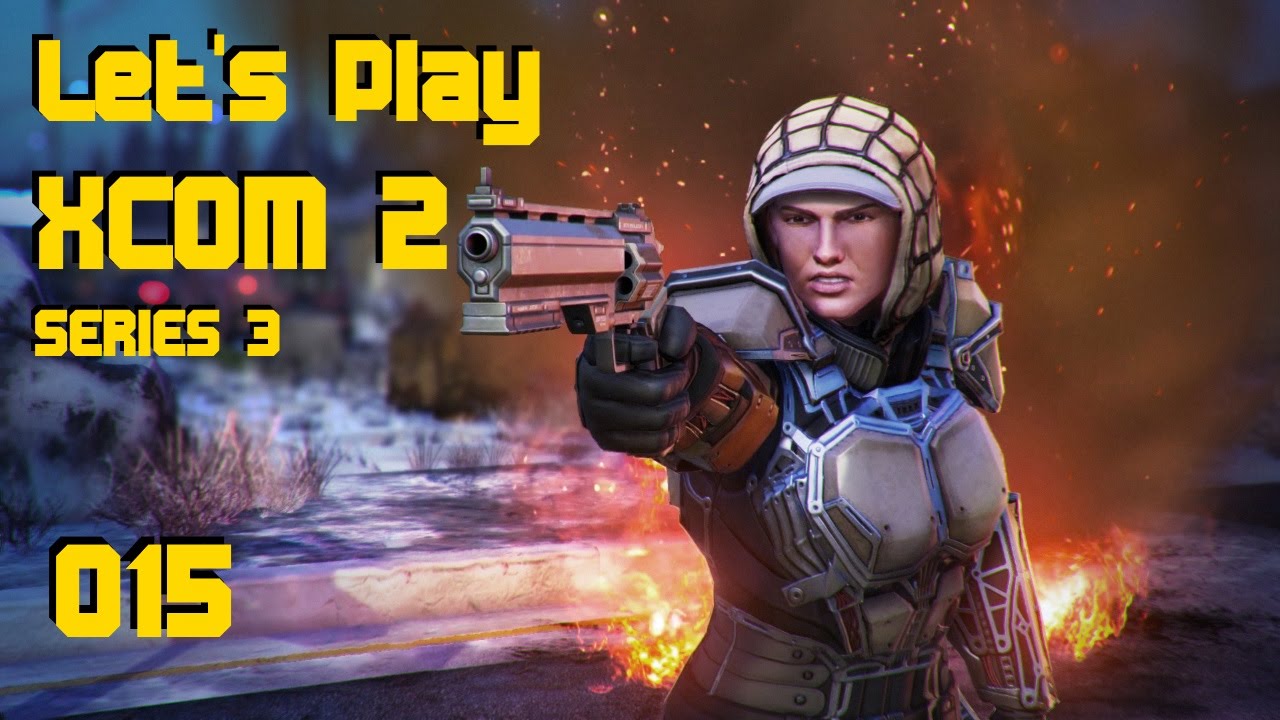 Let's Play XCOM 2, Series 3, Part 015: Operation Cryptic Rage - YouTube
