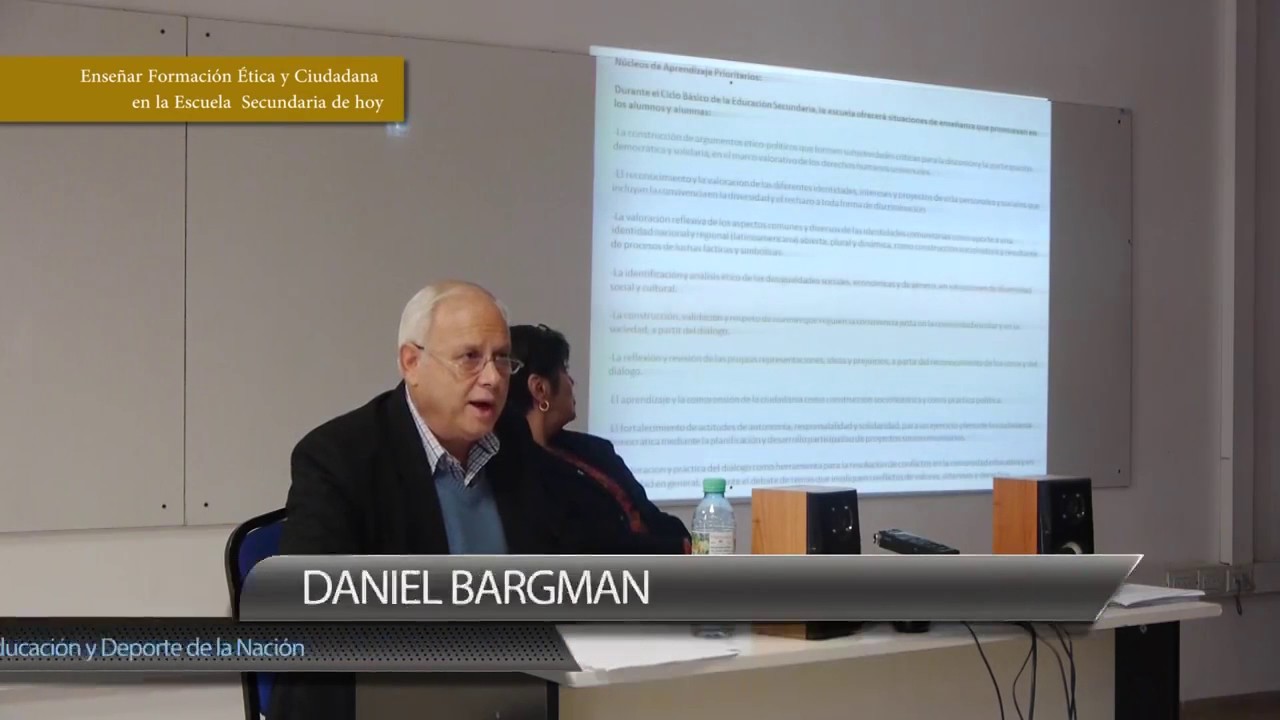 Daniel Bargman Enseñar Formación ética y ciudadana Parte I - YouTube