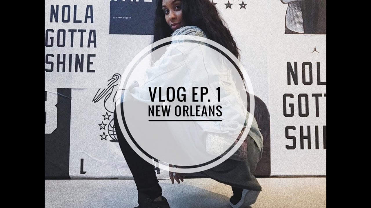 Vlog Ep 1 New Orleans Youtube