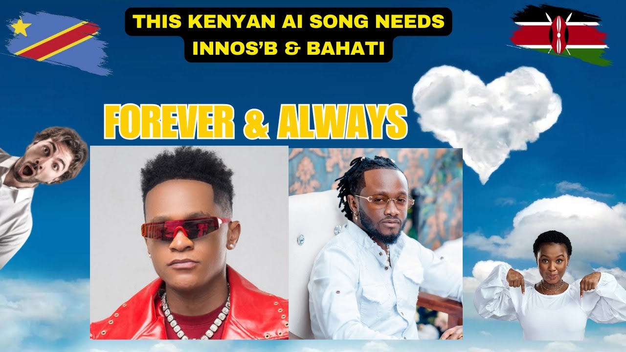 "Can INNOS'B & BAHATI jump into this "FOREVER & ALWAYS" Afro Congo ...