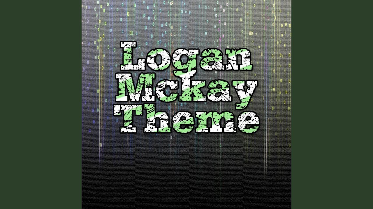 Logan Mckay Theme - YouTube