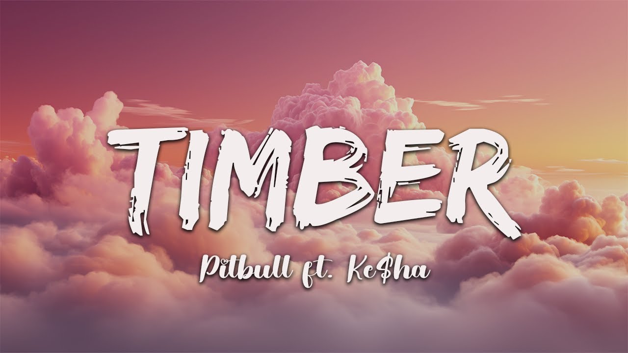Pitbull - Timber (Lyrics) ft. Ke$ha - Zedd, Alan Walker - YouTube