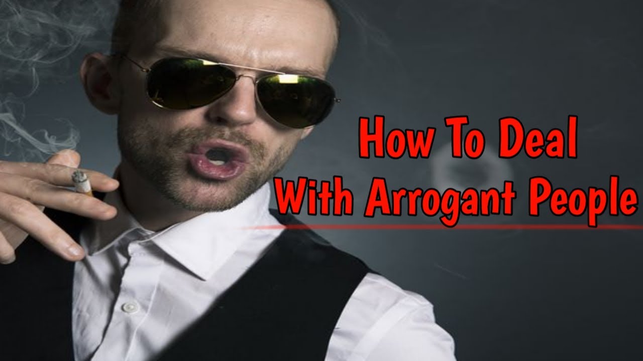 How To Deal With Arrogant People / Motivational Quotes For Success In ...