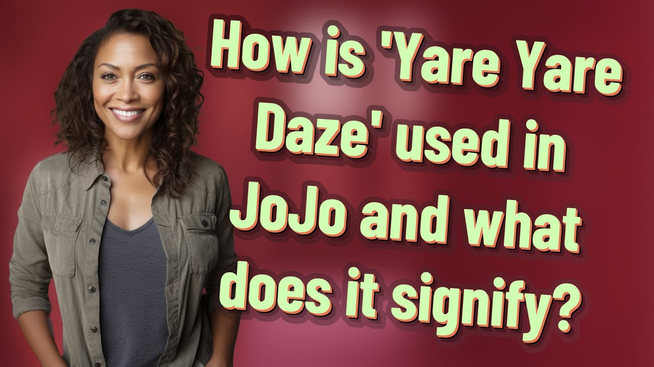 How is 'Yare Yare Daze' used in JoJo and what does it signify? - YouTube