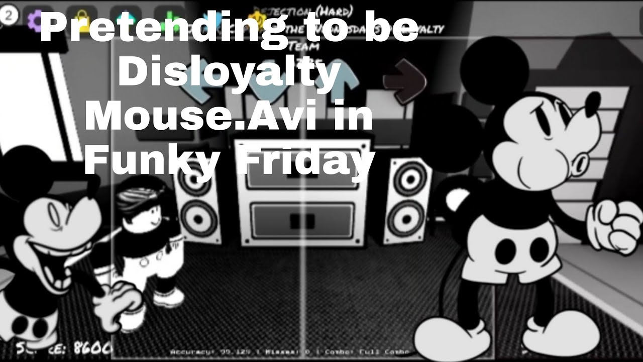 Pretending to be Disloyalty Mouse.Avi in Funky Friday - YouTube