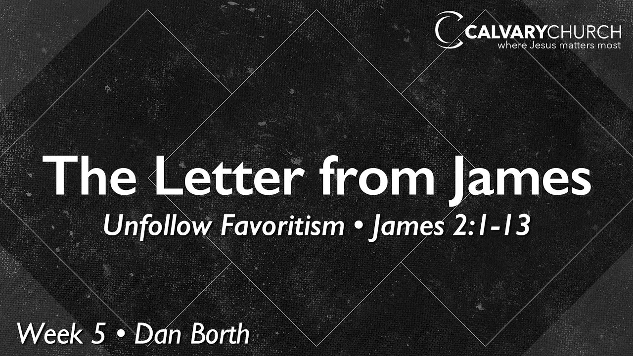 James Week 5 | Unfollow Favoritism | Dan Borth - YouTube