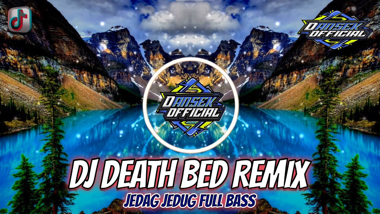 DJ DEATH BED REMIX VIRAL TERBARU 2023 JEDAG JEDUG FULL BASS ! - YouTube