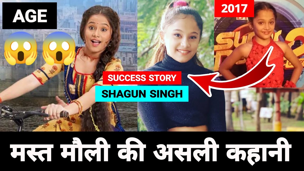 मस्त मौली की असली कहानी || Mast Mauli Serial Actress Name Shagun Singh ...