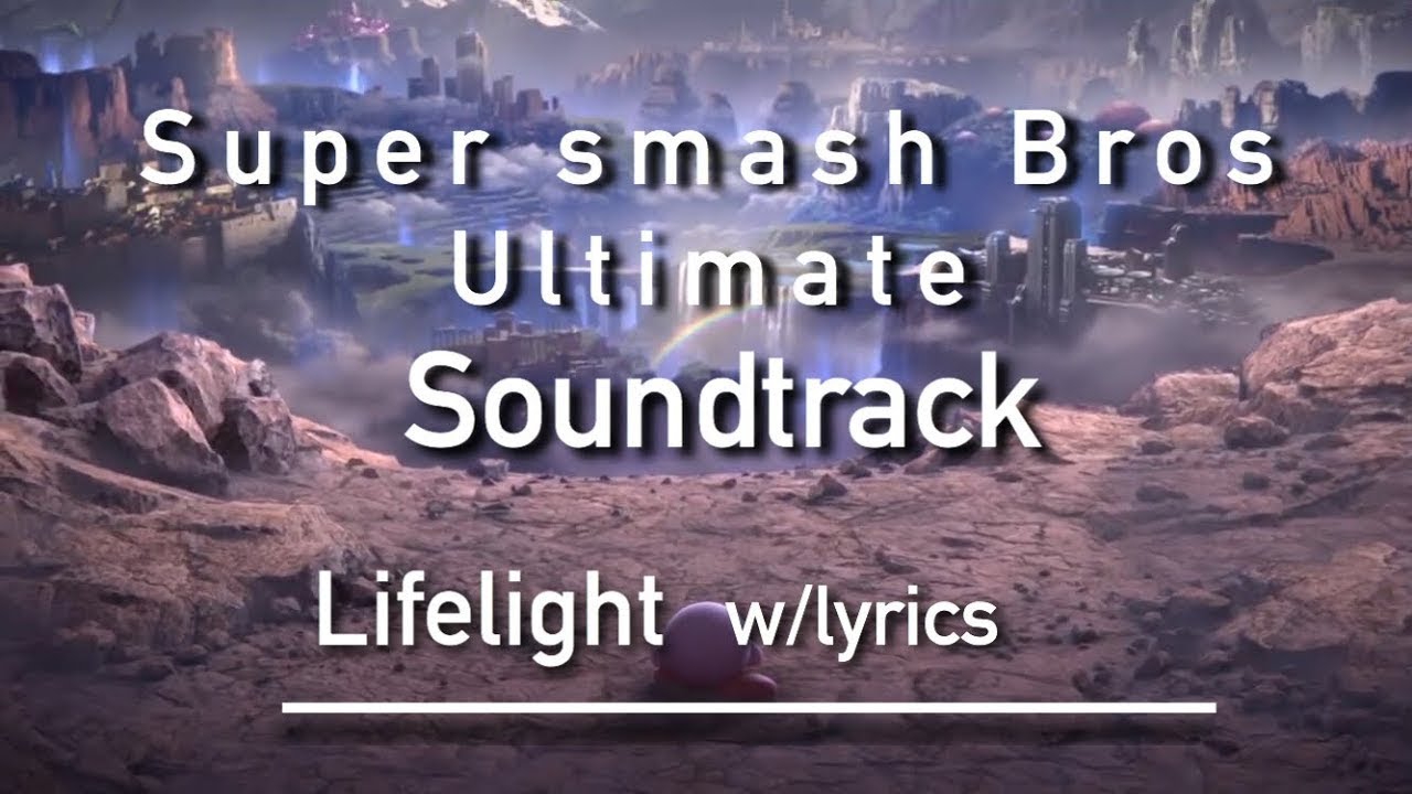 Super smash Bros Ultimate Theme (Lifelight With Lyrics) - YouTube