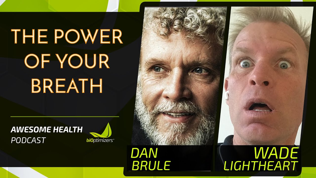 Breathe Your Way to Optimum Health & Happiness - with Dan Brulé ...
