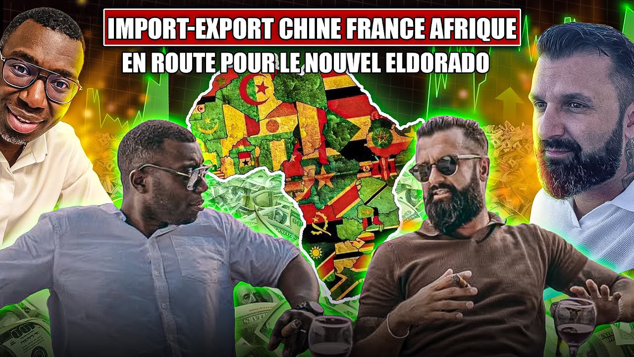 Import Export Chine France Afrique: En route pour le nouvel Eldorado ...