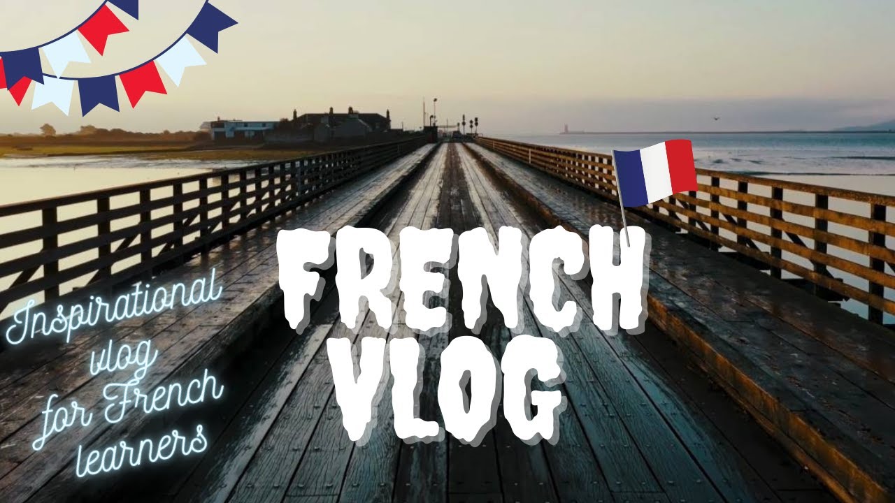 French vlog | Inspirational French vlog for French learners - YouTube