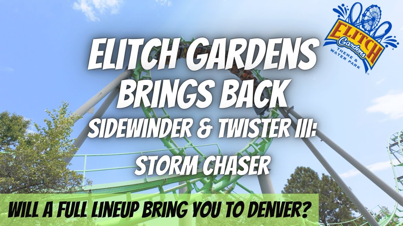 Elitch Gardens Is Back! Sidewinder And Twister III: Storm Chaser Make A ...