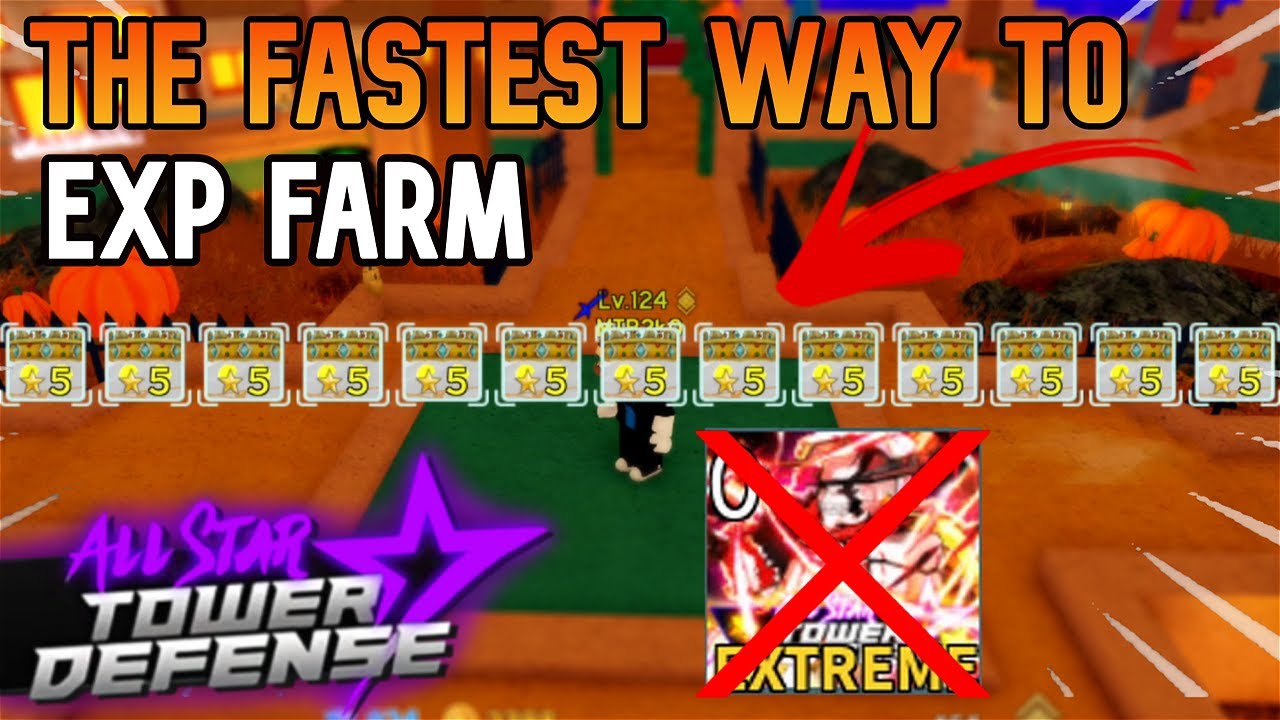 The Fastest Way To Farm EXP In All Star Tower Defense - YouTube