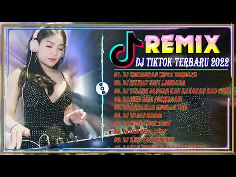 DJ KEHADIRAN CINTA TERBARU - DJ TIKTOK TERBARU 2022 FULL ALBUM REMIX TERBARU 2022_VOL.18