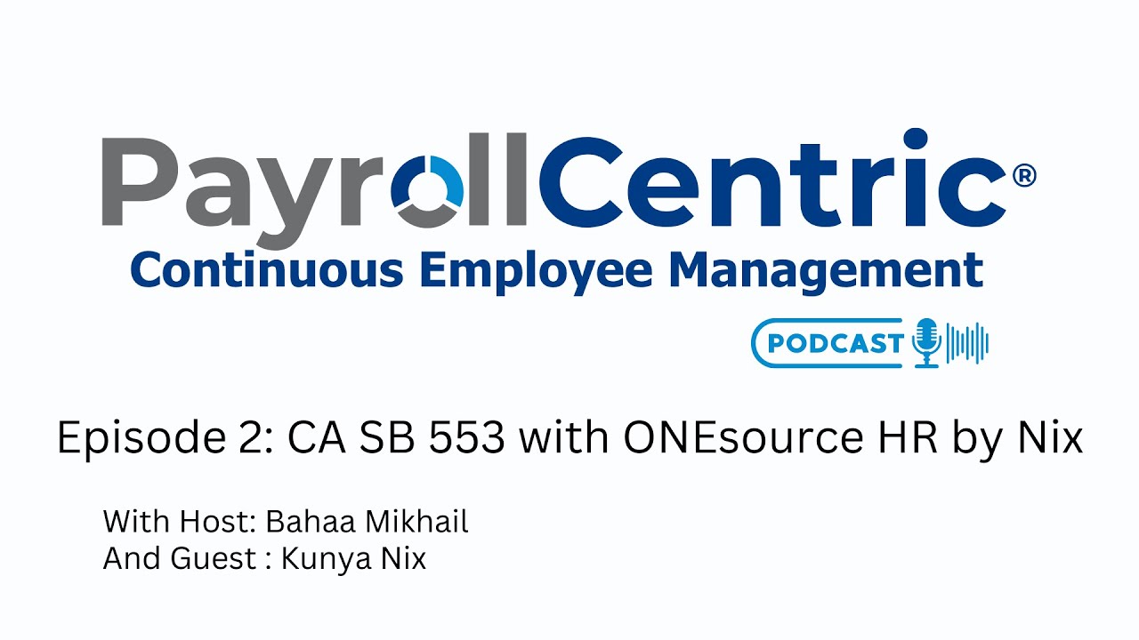 PayrollCentric Podcast Episode 2: California SB 553 Solutions with ONEsource HR by Nix - YouTube