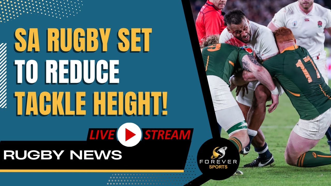 SA RUGBY SET TO REDUCE TACKLE HEIGHT! | Rugby News Live | Forever Rugby ...