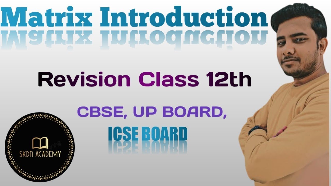 Matrix introduction Class 12th || 2023||CBSE , ICSE, UP BOARD ...