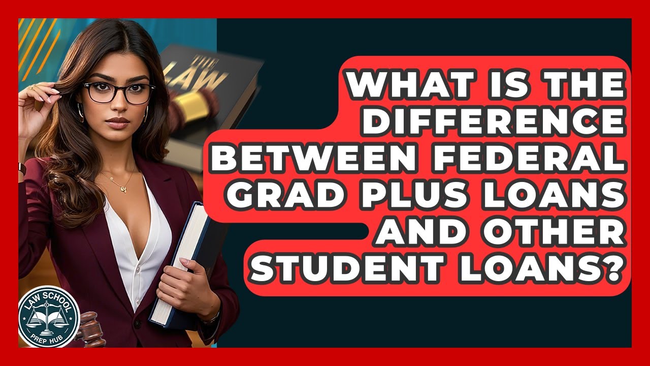 What Is The Difference Between Federal Grad PLUS Loans And Other ...