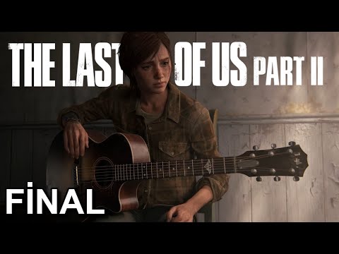 [FiNAL] HER ŞEYİN SONU... | The Last of Us Part II (Türkçe Dublaj / PC)