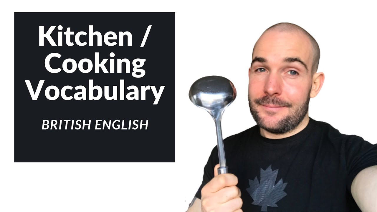 British English Kitchen / Cooking Vocabulary - YouTube
