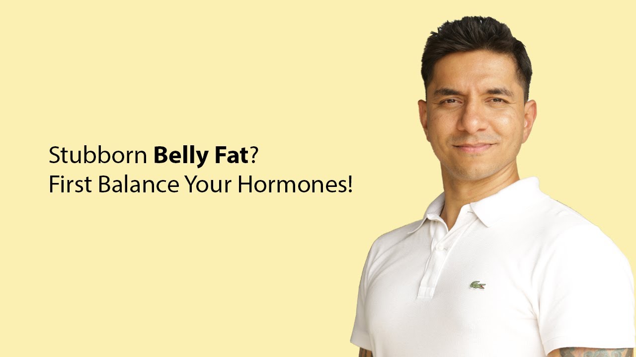 Stubborn Belly Fat? First Balance Your Hormones! - YouTube