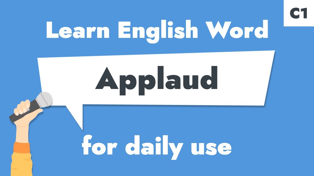 Learn "Applaud" – Must-Know Vocabulary for C1 Learners! | Verb ...