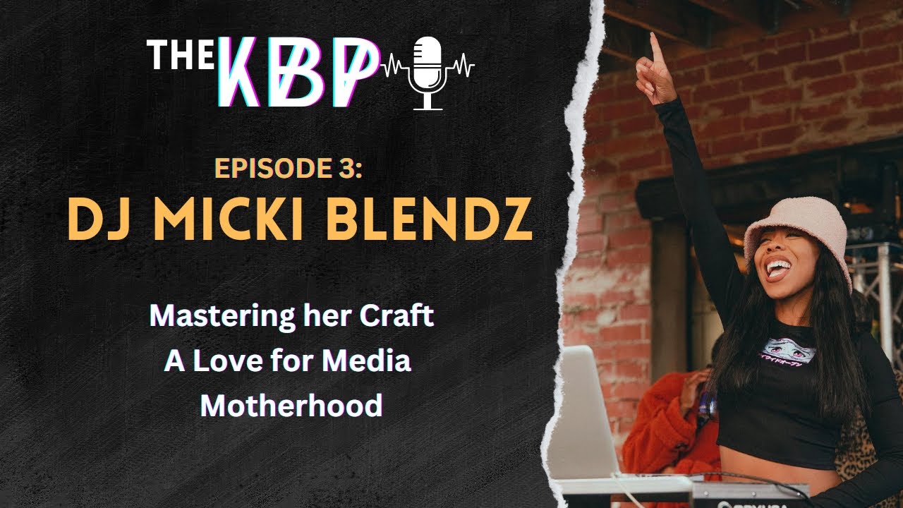 DJ Micki Blendz: Curating Vibes, Motherhood, & Breaking Glass Ceilings | The Kyle Brown Podcast ...