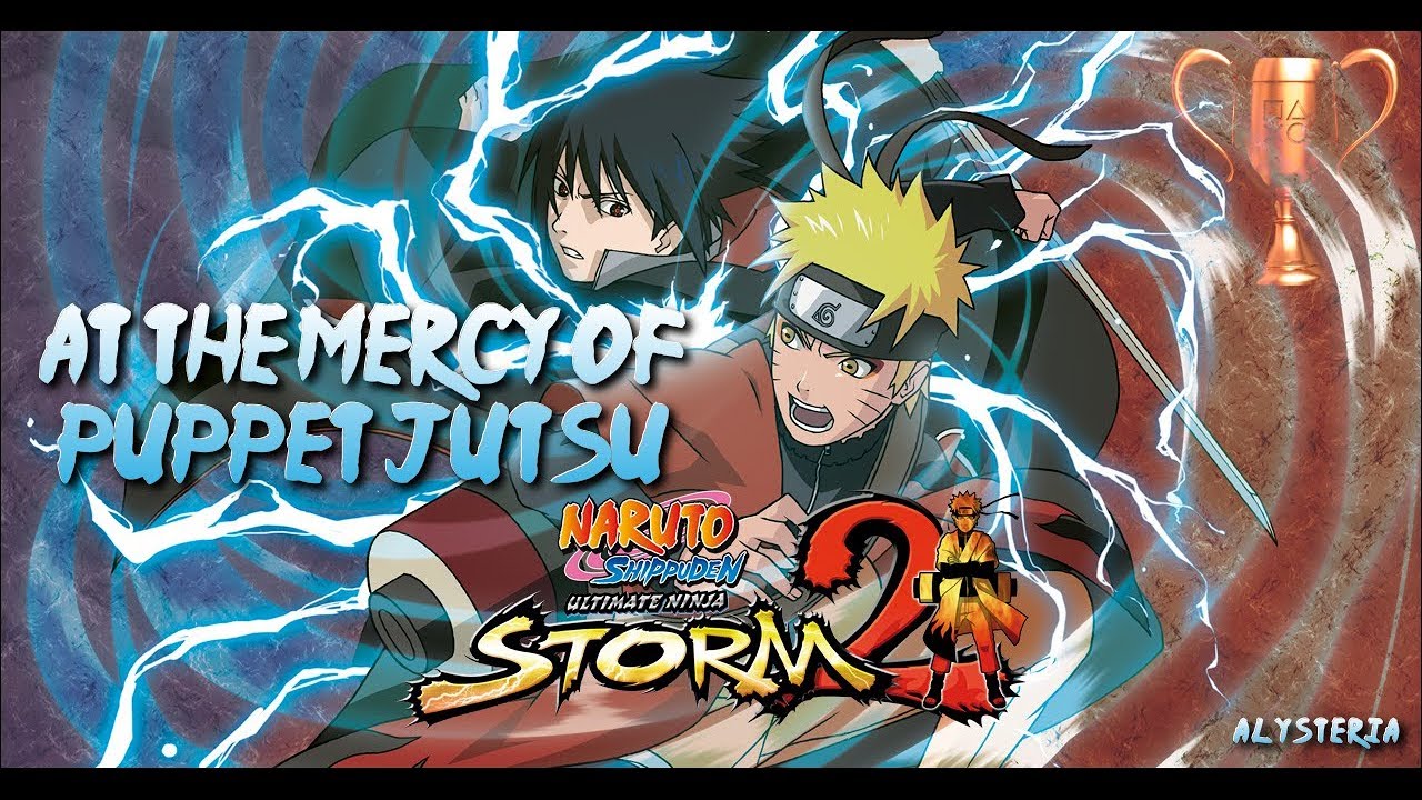 Naruto Storm 2 - At the mercy of the Puppet Jutsu Trophy Guide ...