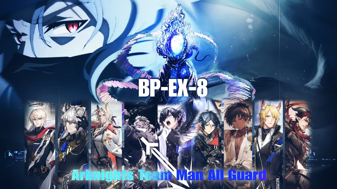 Arknights Team Man All Guard BP-EX-8 - YouTube