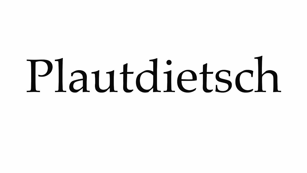 How to Pronounce Plautdietsch - YouTube