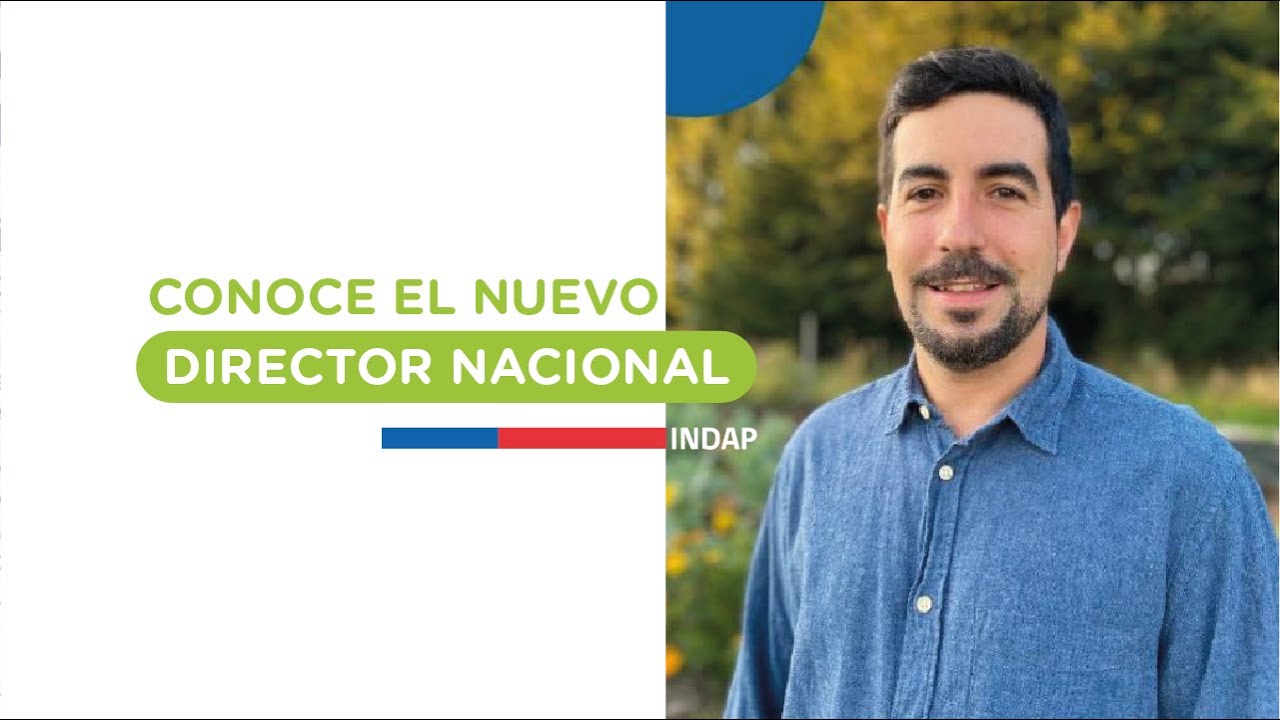 Nuevo Director Nacional de INDAP - YouTube
