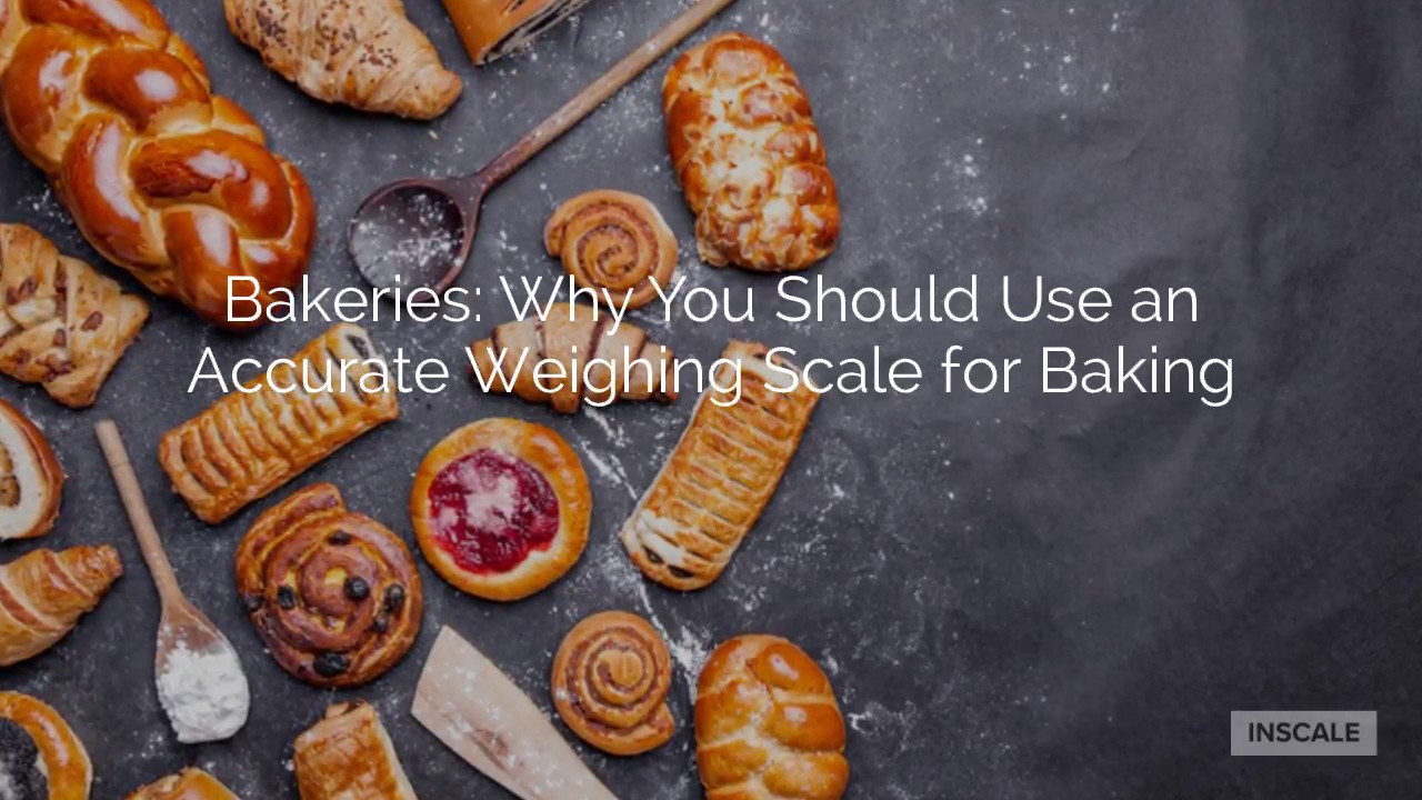 Bakeries: Why You Should Use an Accurate Weighing Scale for Baking ...