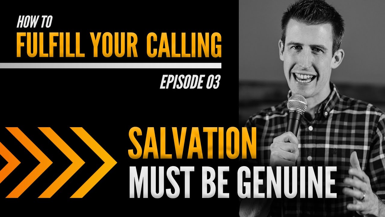 How To Fulfill Your Calling Ep3: Salvation Must Be Genuine ¦ David Steele - YouTube