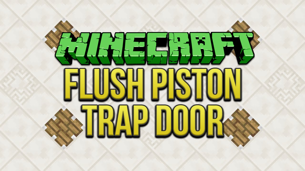 Minecraft: Flush Piston Trap Door Tutorial - YouTube