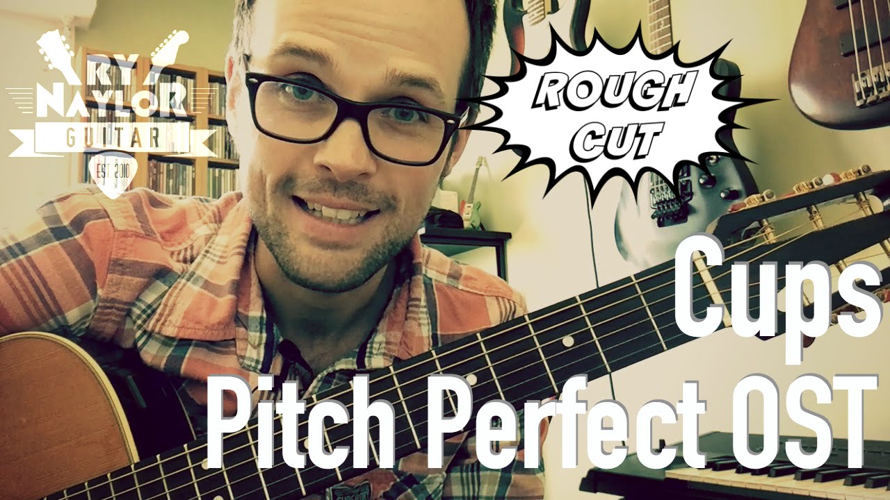 How to play Cups on Guitar - Anna Kendrick (Pitch Perfect OST) Guitar ...