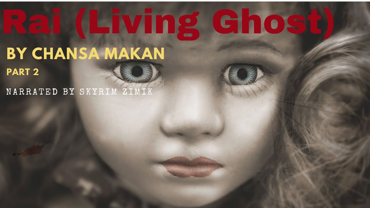 RAI (Living Ghost) Part 2| Story By Chansa Makan| Tangkhul Naga ...