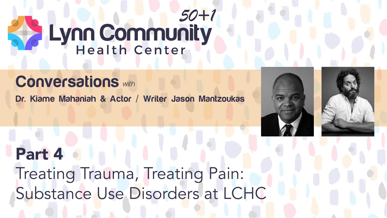 Treating Trauma, Treating Pain: Substance Use Disorder Programs at LCHC ...