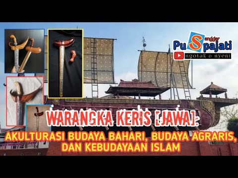 Sejarah Warangka Keris [Jawa]: Akulturasi budaya bahari, budaya agraris ...