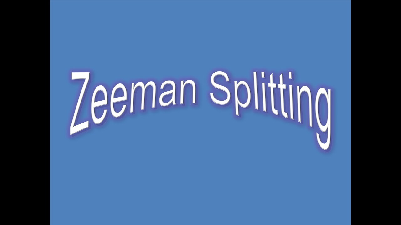 Zeeman Splitting | Explained | Easy Learning | Physics | - YouTube