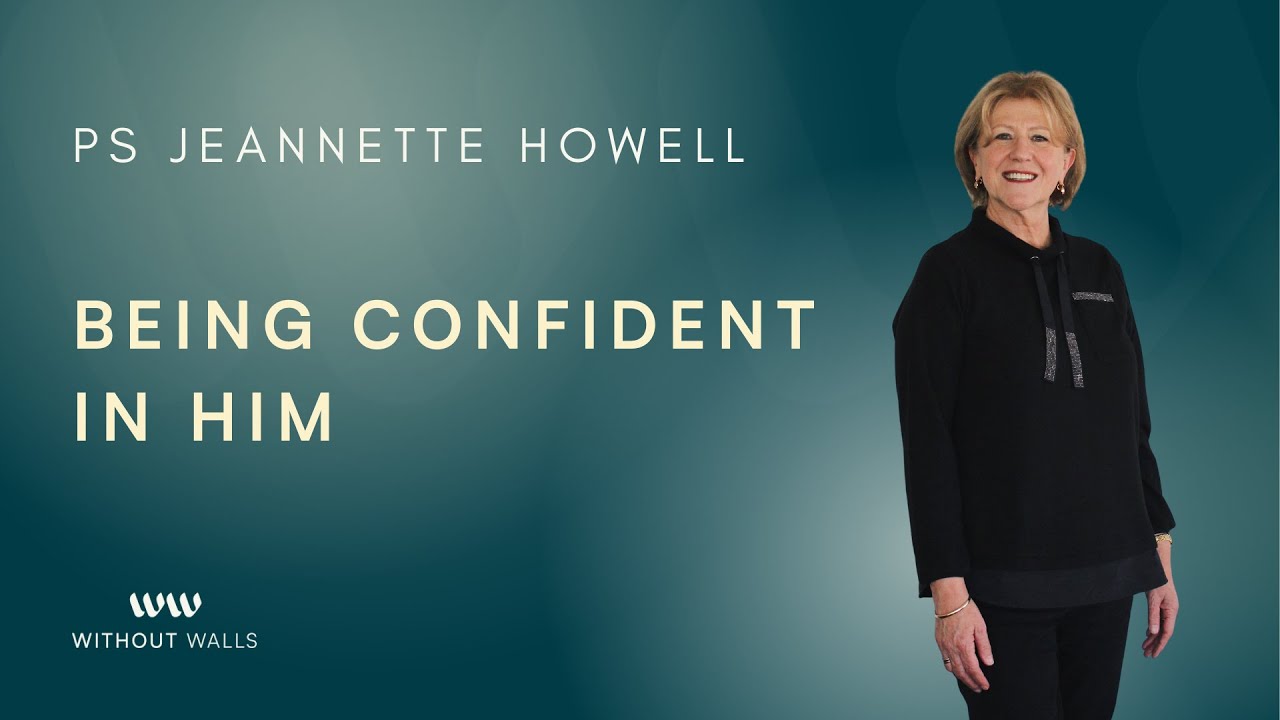 Being Confident in Him | Ps Jeannette Howell | Sunday, 8th September ...