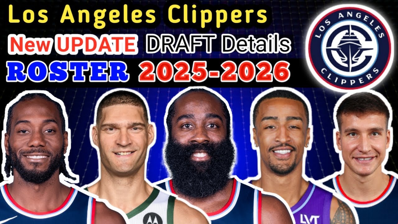 Los Angeles Clippers ROSTER UPDATE | POSSIBLE STARTING LINEUP 2025-2026 ...