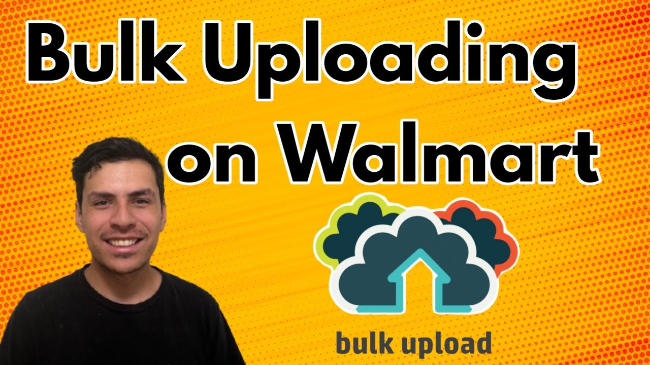What are the bulk uploading files on Walmart? - YouTube