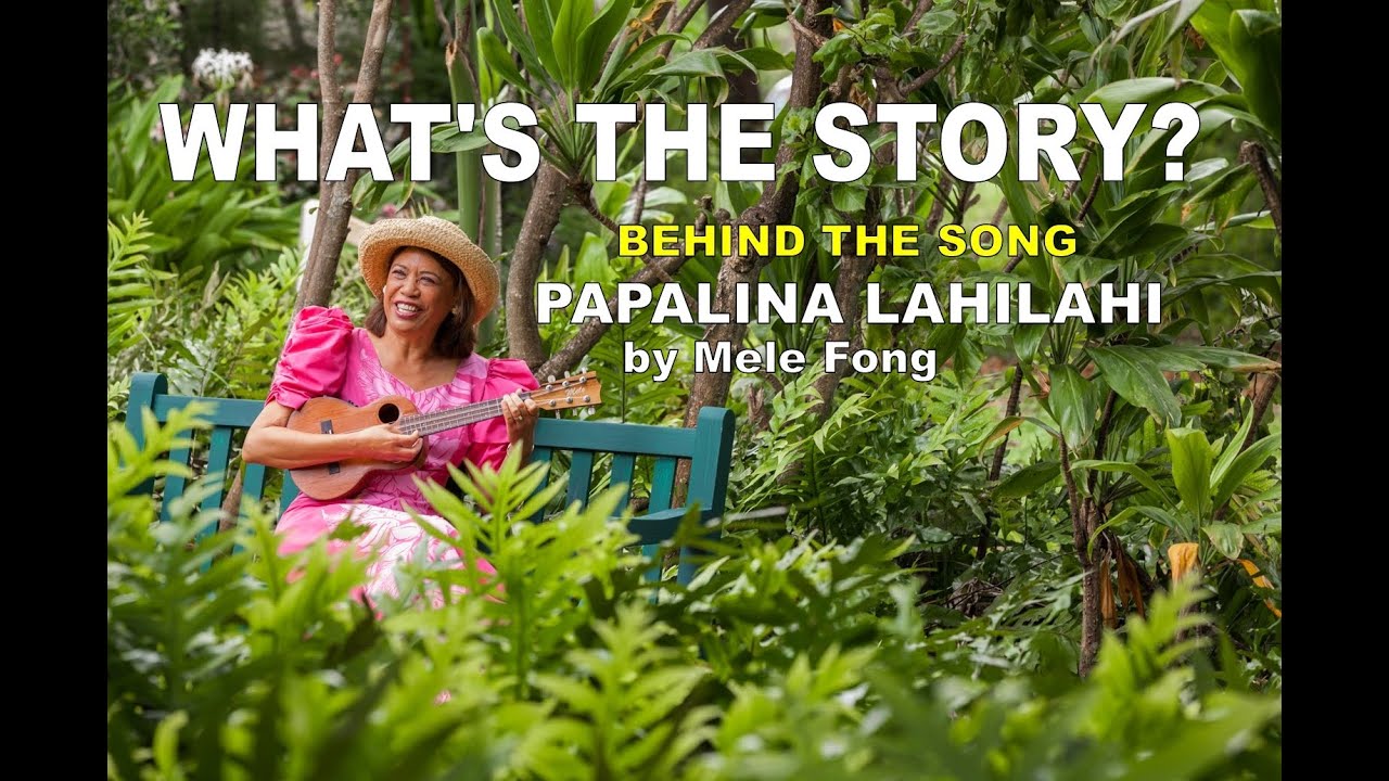 Story Behind the Song | Papalina Lahilahi | by Ukulele Mele - YouTube