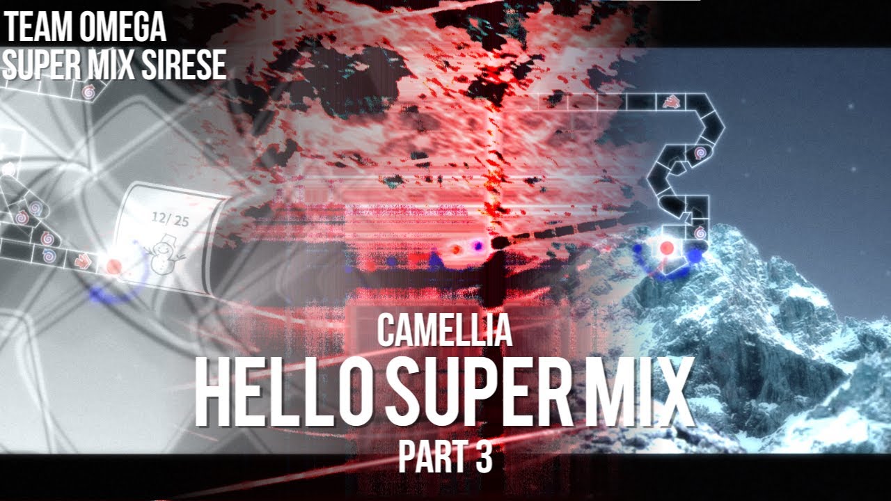 [Team Omega] Camellia - Hello SuperMix Part 3 - YouTube