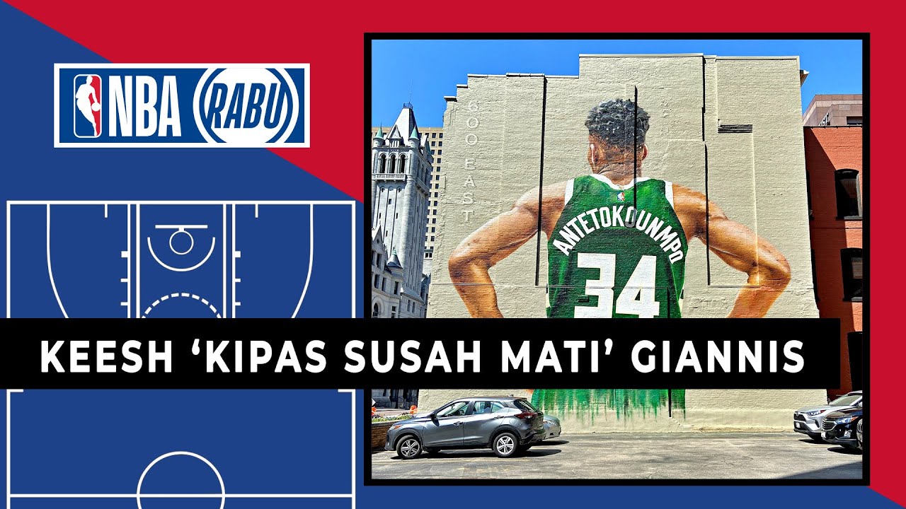 Kenapa Keesh Mat Stats digelar 'Kipas Susah Mati' Giannis Antetokounmpo ...