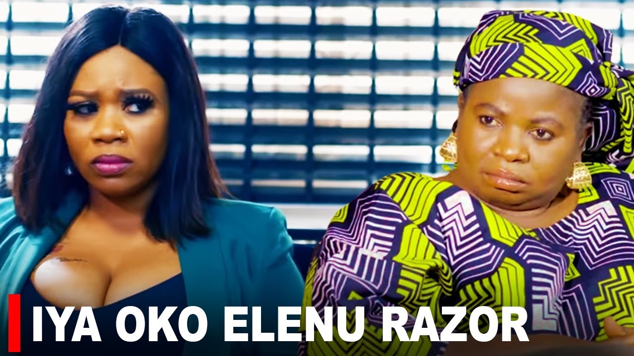 IYA OKO ELENU RAZOR - A Nigerian Yoruba Movie Starring Rukayat Lawal ...