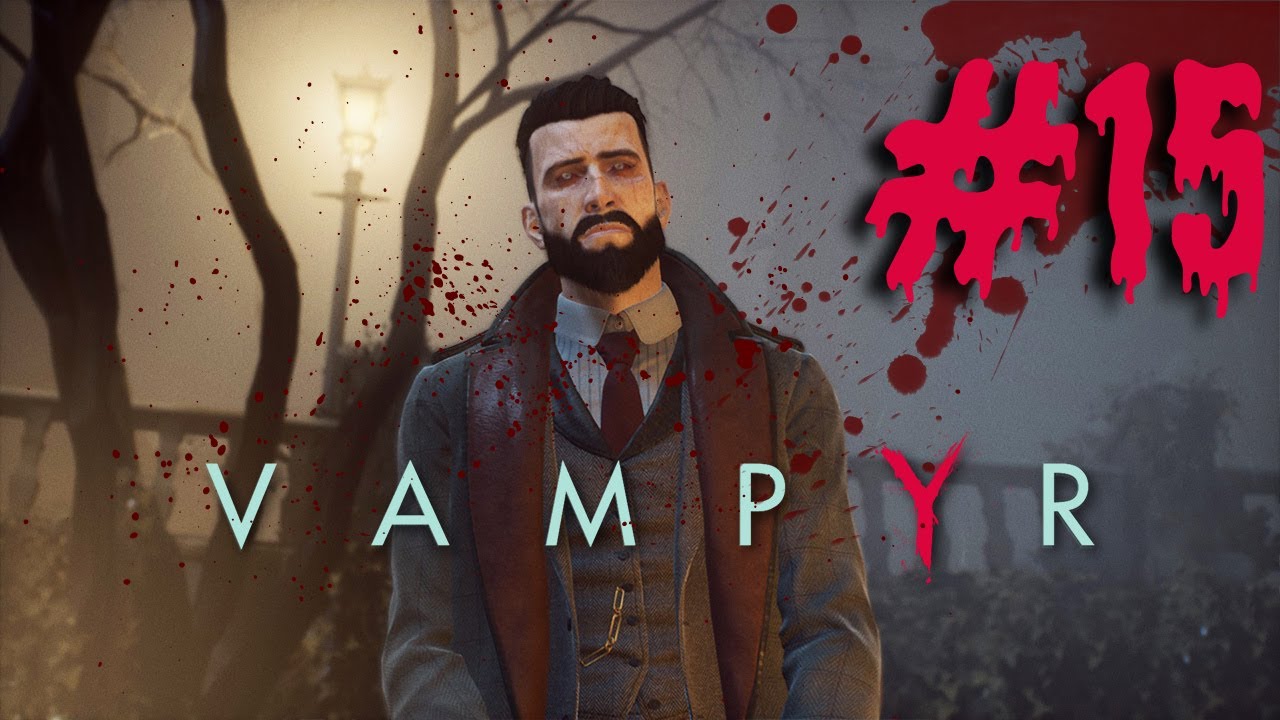 ENTERREMENT DE MARY ! - Vampyr Ep. 15 - YouTube