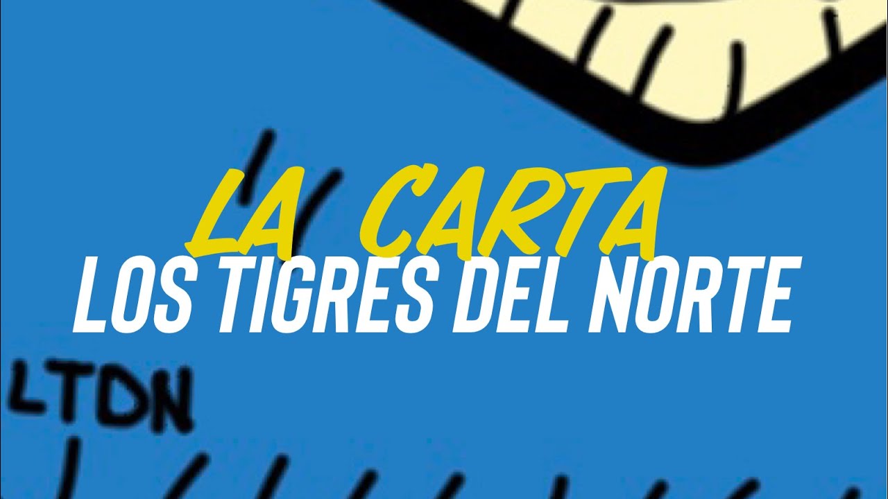 La Carta - Los Tigres del Norte - Letra/Lyrics - YouTube