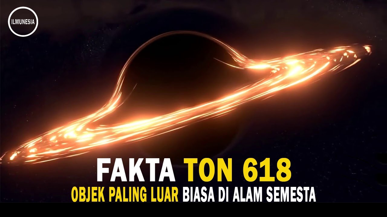FAKTA TON 618, OBJEK PALING LUAR BIASA DI ALAM SEMESTA - YouTube